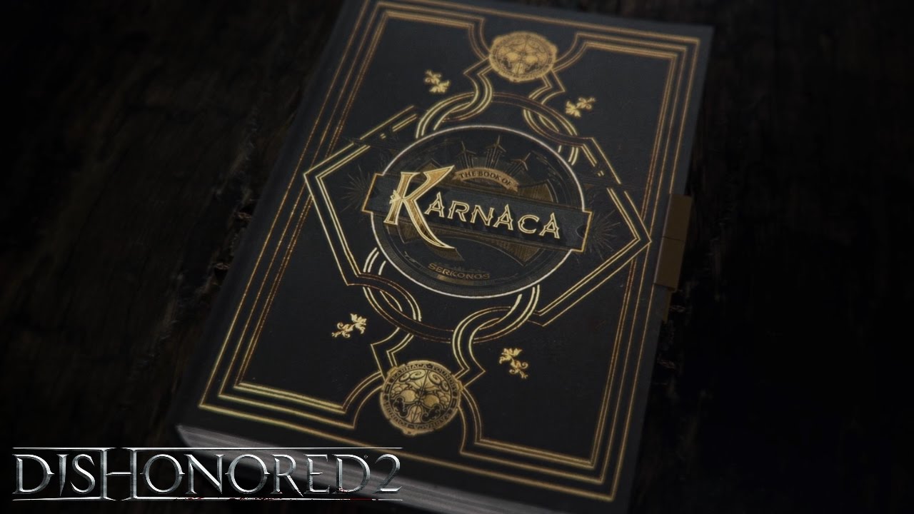 Dishonored 2 dévoile un trailer narratif : "Le livre de Karnaca"